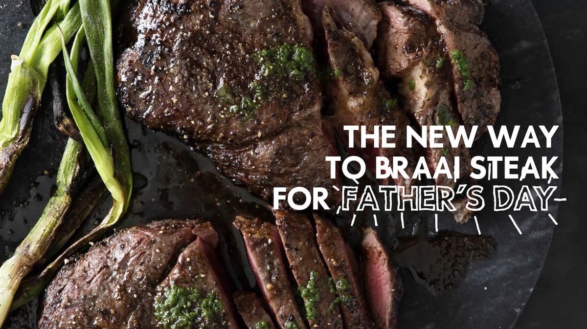 A New Way to Braai Steak This Father's Day | Woolworths TASTE